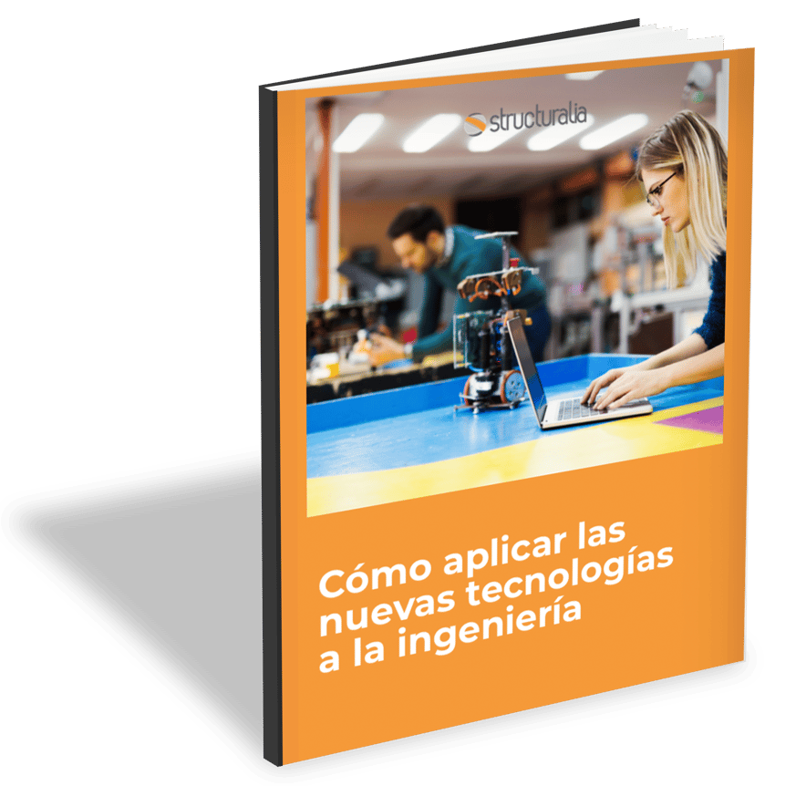 Guía Cómo Aplicar las Nuevas Tecnologías a la Ingeniería | Structuralia Guía Cómo Aplicar las Nuevas Tecnologías a la Ingeniería | Structuralia